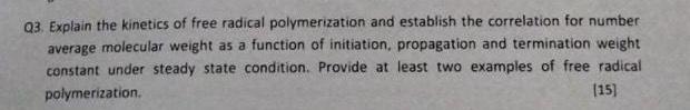 Solved Q3. ﻿Explain the kinetics of free radical | Chegg.com