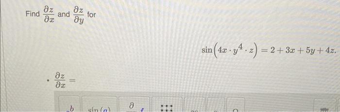 Solved Find ∂x∂z and ∂y∂z for sin(4x⋅y4⋅z)=2+3x+5y+4z - | Chegg.com