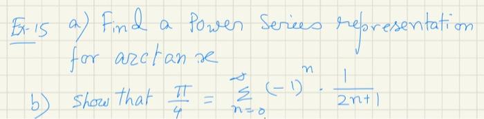 Solved Ex 15 a) Find a poween Series Prepresentation for | Chegg.com