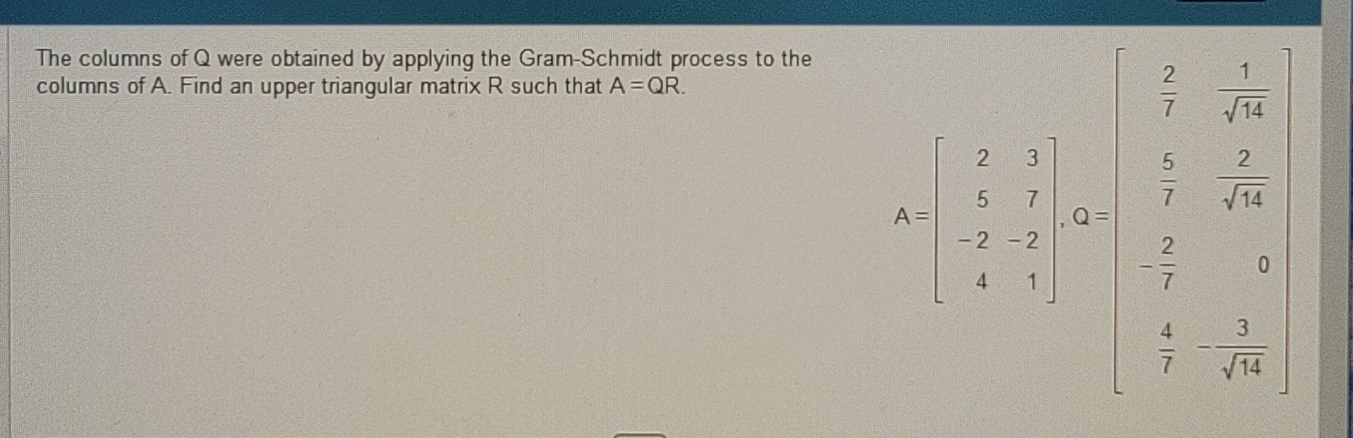 The columns of Q ﻿were obtained by applying the | Chegg.com