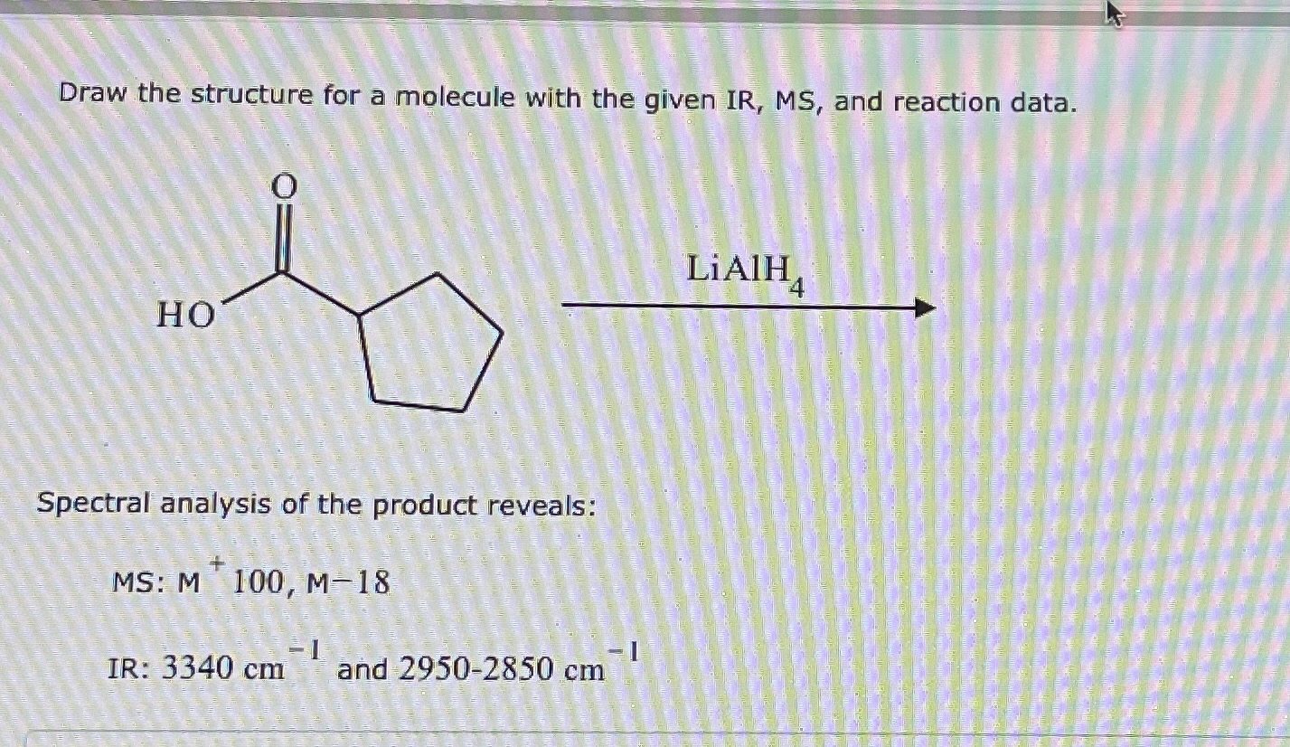 Solved Draw the structure for a molecule with the given IR, | Chegg.com