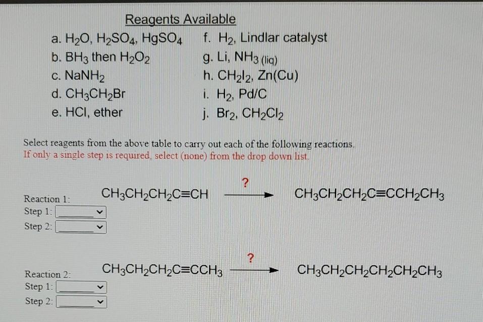 Solved Reagents Available a. H20, H2SO4, HgSO4 f. H2, | Chegg.com