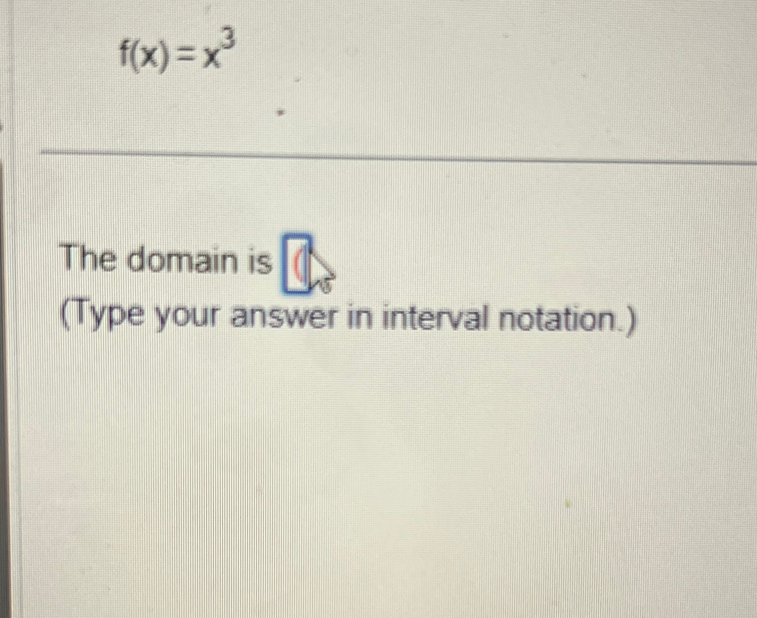 Solved f(x)=x3The domain is(Type your answer in interval | Chegg.com