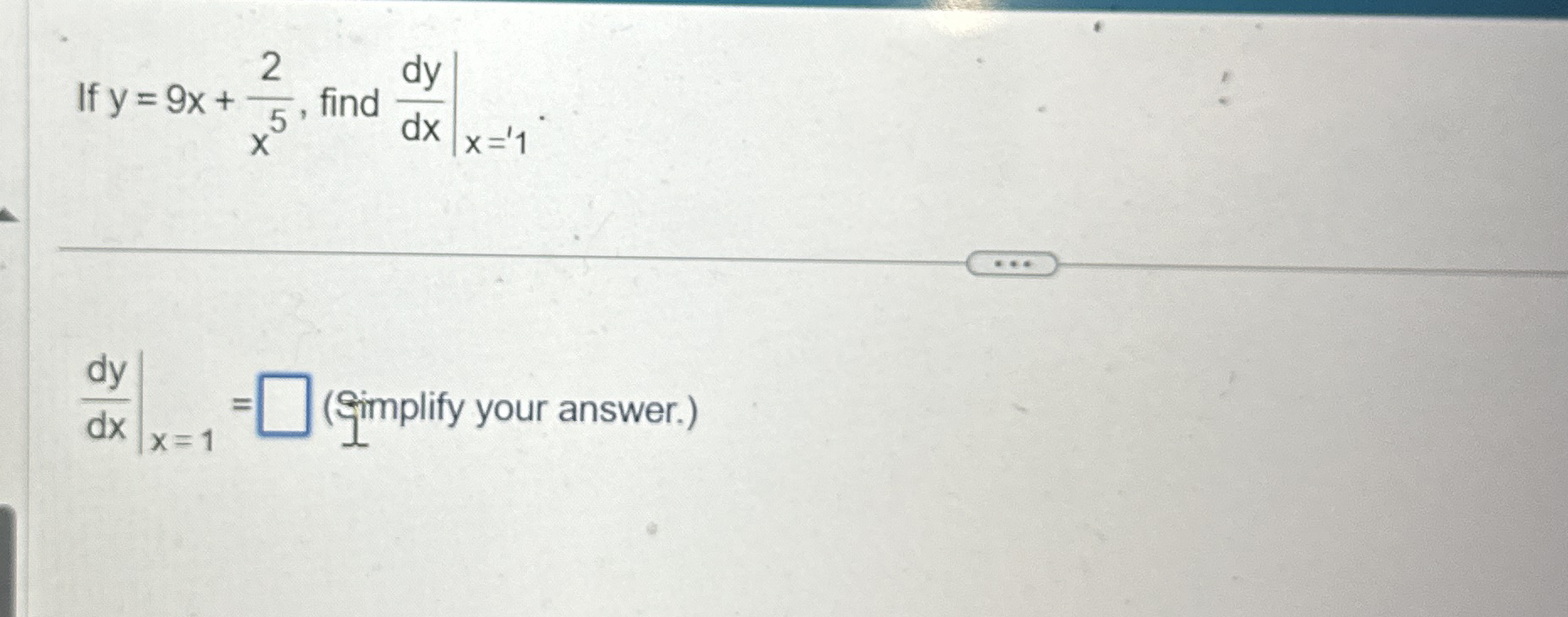 Solved If y=9x+2x5, ﻿find dydx|x||=1.dydx|x||=1=(Gimplify | Chegg.com