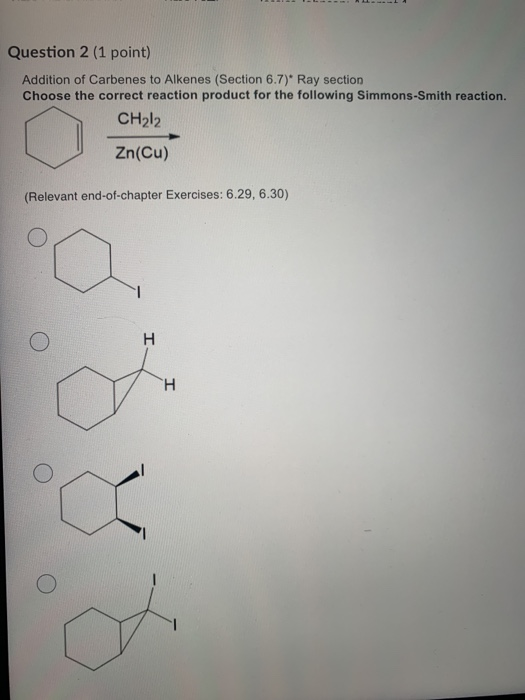 Solved Question 2 (1 point) Addition of Carbenes to Alkenes | Chegg.com