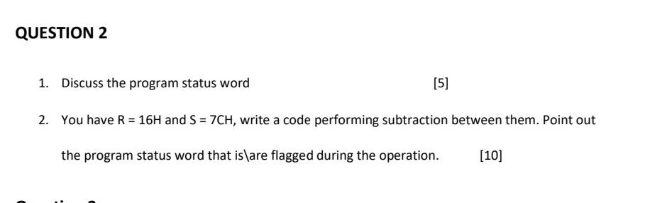 Solved 1. Discuss the program status word [5] 2. You have | Chegg.com