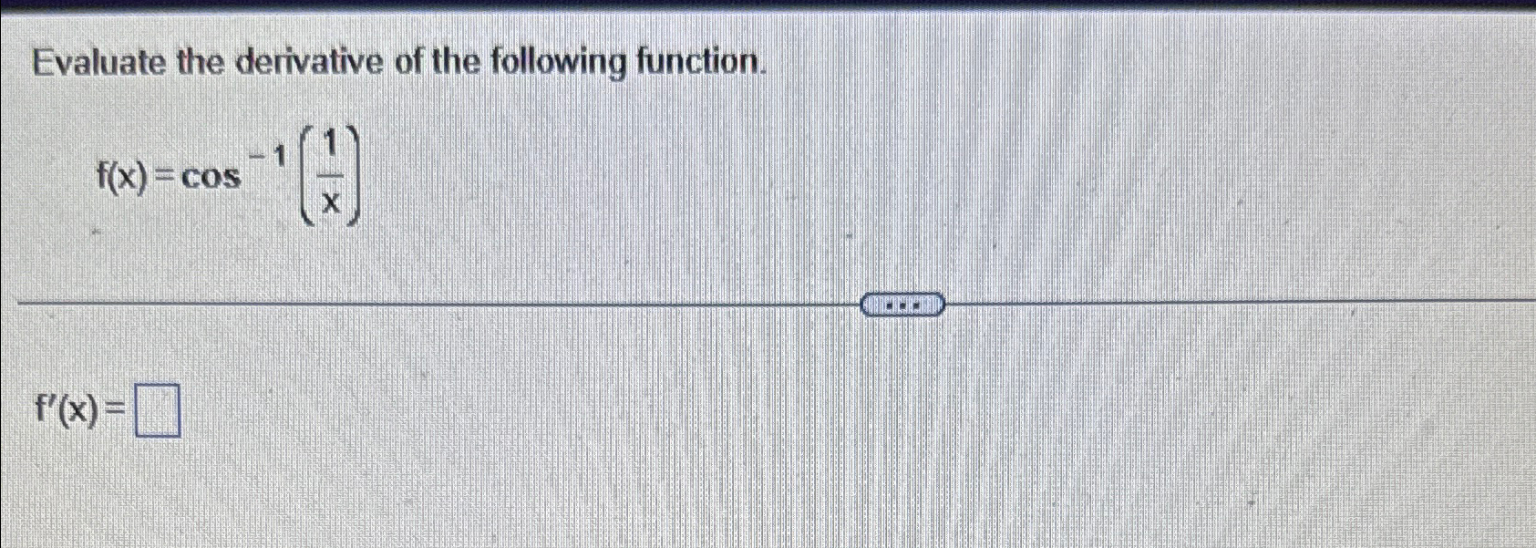 Solved Evaluate the derivative of the following | Chegg.com