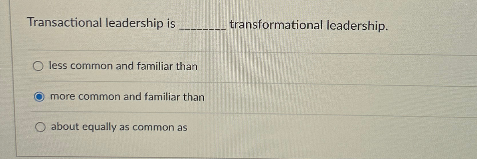 Solved Transactional leadership is transformational | Chegg.com
