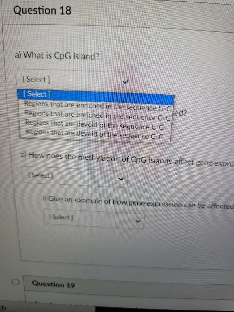 Solved 5 pts Question 18 a) What is CpG Island? Select 1 b) | Chegg.com
