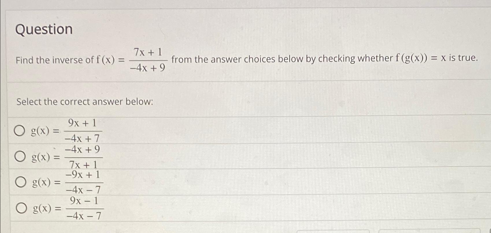 Solved QuestionFind the inverse of f(x)=7x+1-4x+9 ﻿from the | Chegg.com