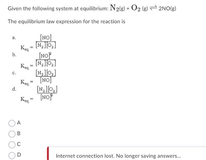 Solved Given the following system at equilibrium: N2( g)+O2( | Chegg.com