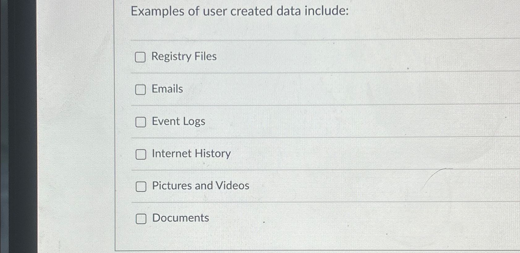 Solved Examples of user created data include:q,Registry | Chegg.com