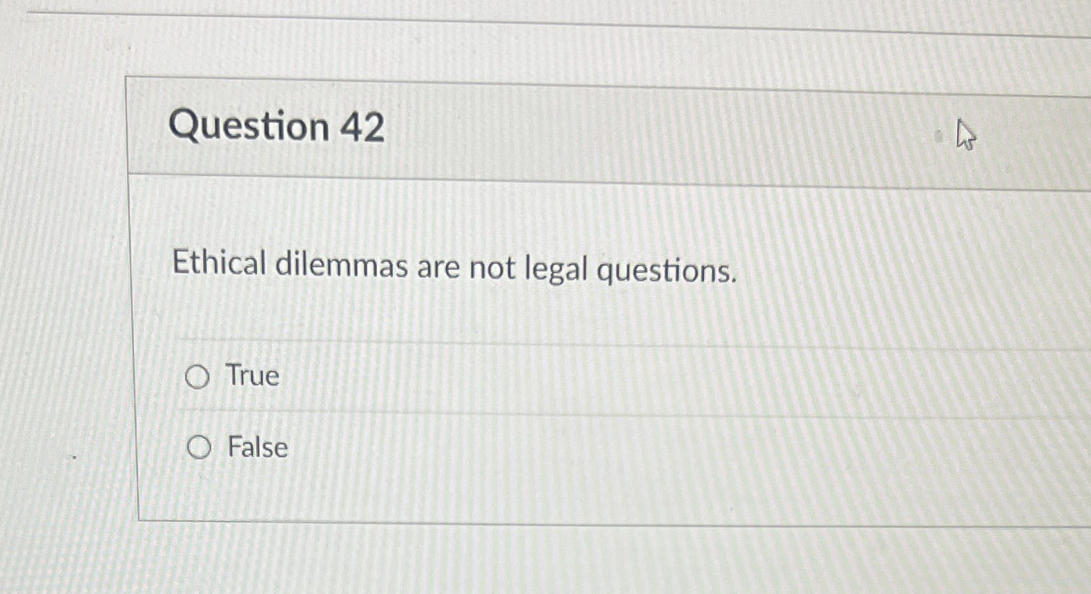 Solved Question 42Ethical dilemmas are not legal | Chegg.com
