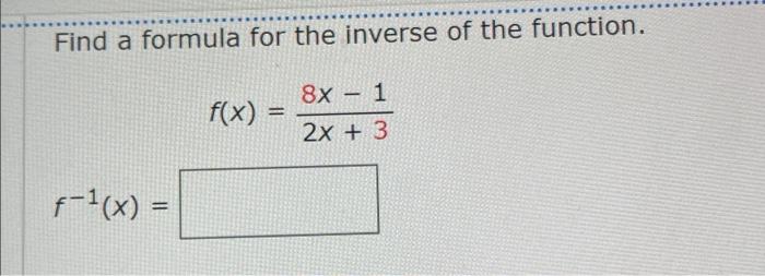 Solved Find a formula for the inverse of the function. - | Chegg.com