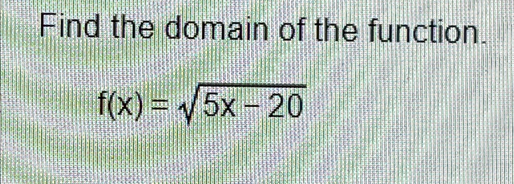 Solved Find the domain of the function.f(x)=5x-202 | Chegg.com