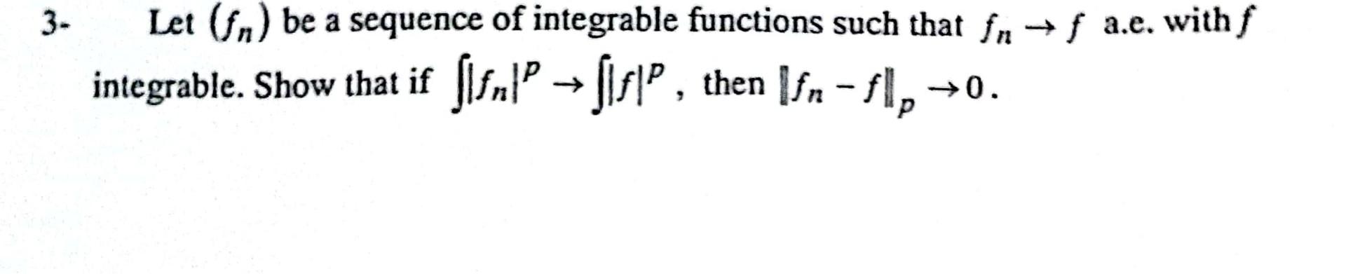 Solved 3- Let (fn) be a sequence of integrable functions | Chegg.com