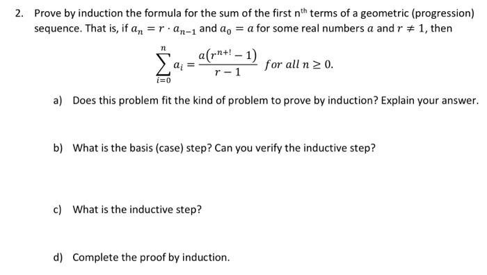 Solved 2. Prove by induction the formula for the sum of the | Chegg.com