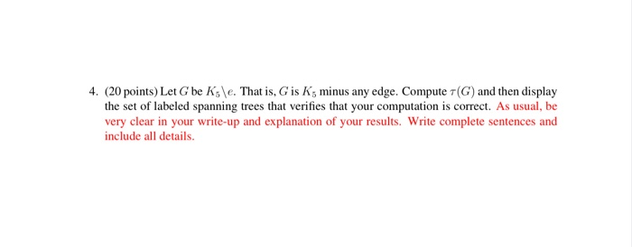 Solved 4. (20 points) Let G be Ks\e. That is, Gis K; minus | Chegg.com Solved 4. (20 points) Let G be Ks\e. That is, Gis K; minus | Chegg.com