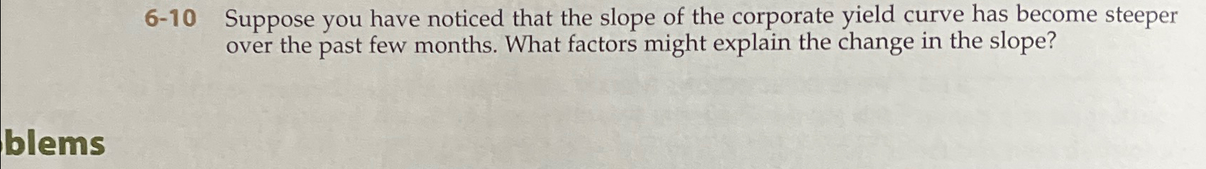 Solved 6-10 ﻿Suppose you have noticed that the slope of the | Chegg.com
