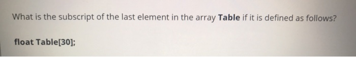 Solved What is the subscript of the last element in the | Chegg.com