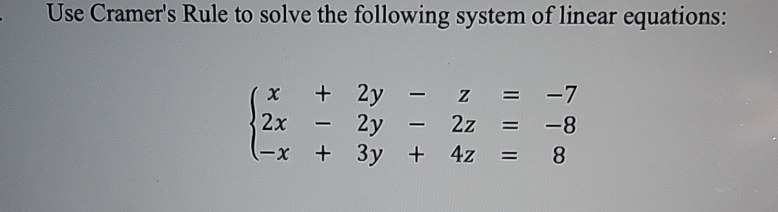 Solved Use Cramer's Rule to solve the following system of | Chegg.com
