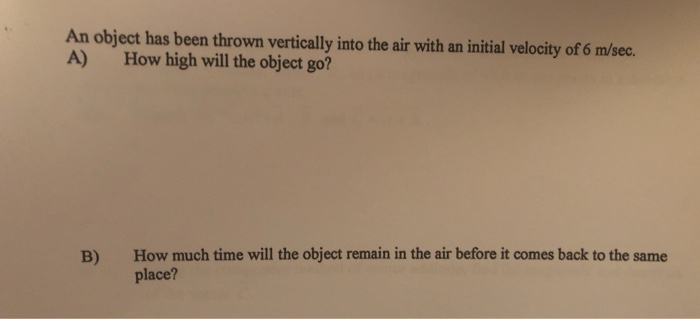 Solved An object has been thrown vertically into the air | Chegg.com