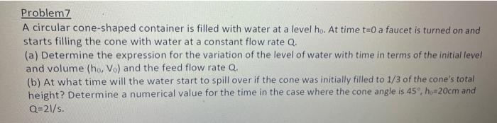 Solved Problem7 A circular cone-shaped container is filled | Chegg.com