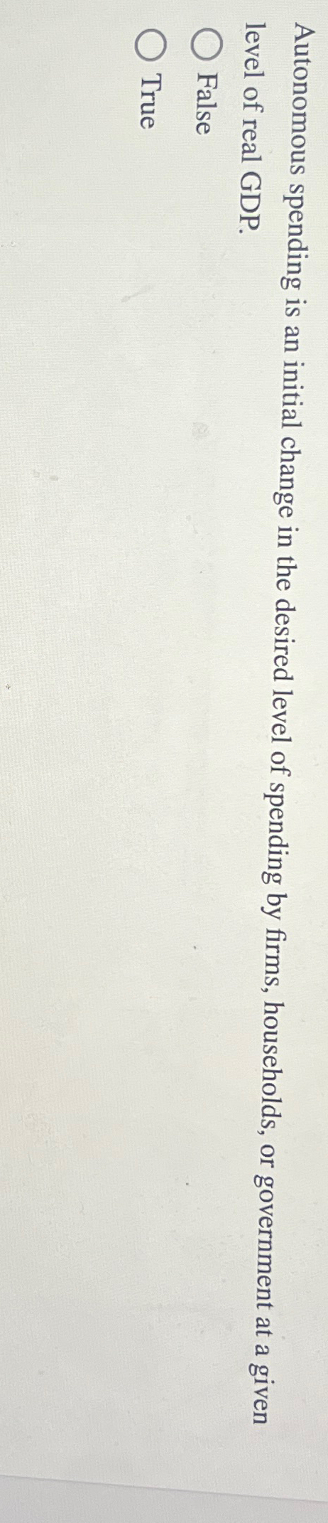 Solved Autonomous spending is an initial change in the | Chegg.com