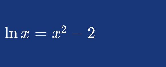 Solved lnx=x2−2 | Chegg.com