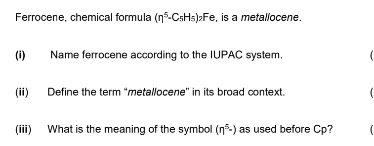 Solved Ferrocene, chemical formula (n5-C5H5)2Fe, ﻿is a | Chegg.com