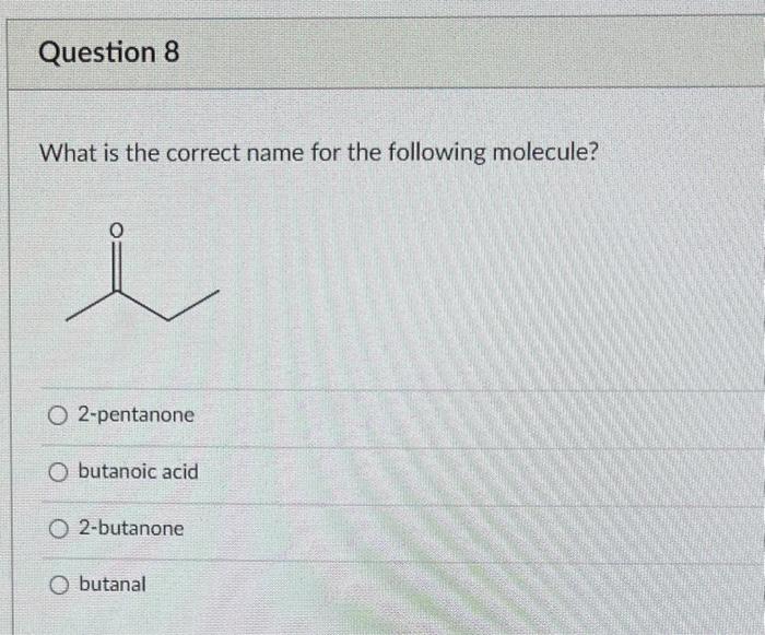 Solved What is the correct name for the following molecule? | Chegg.com