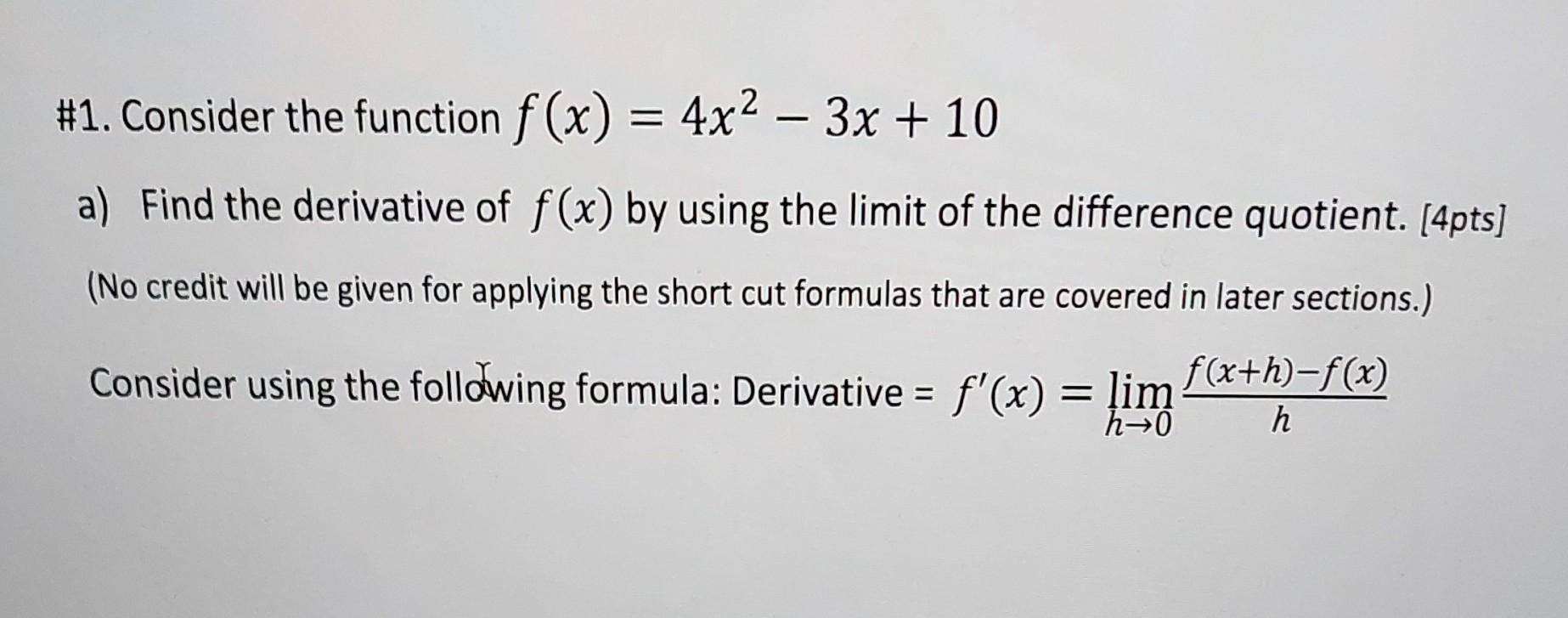 Solved #1. Consider the function f(x)=4x2−3x+10 a) Find the | Chegg.com