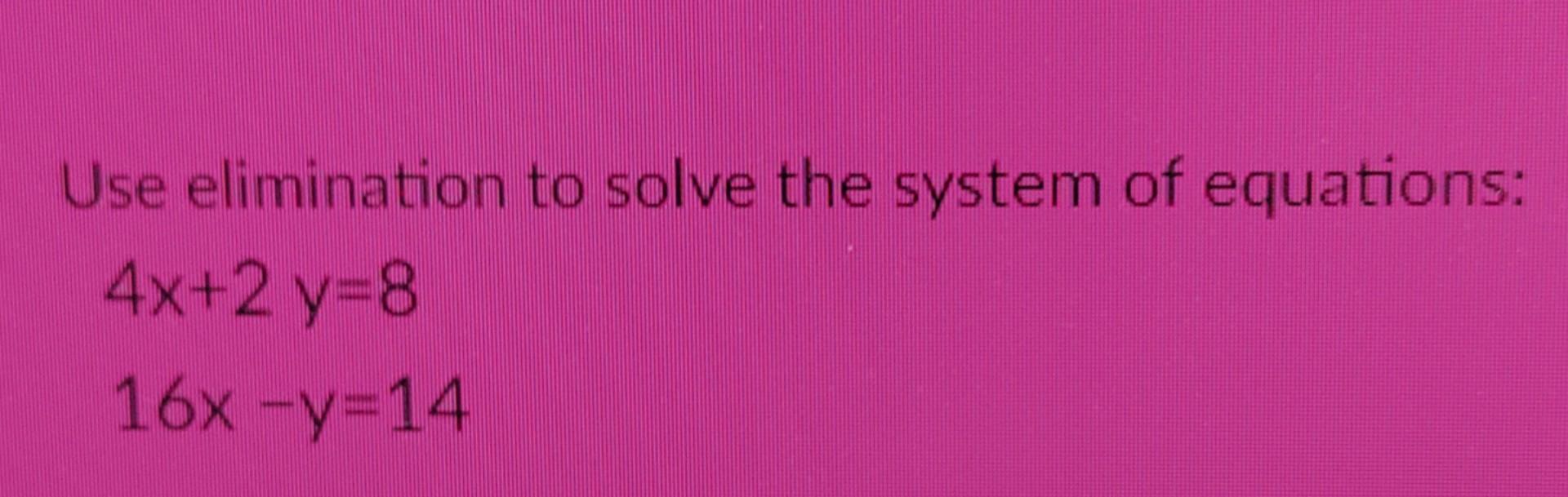 Solved Use elimination to solve the system of equations: | Chegg.com