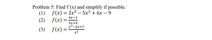 Solved Problem 5: Find f′(x) and simplify if possible. (1) | Chegg.com