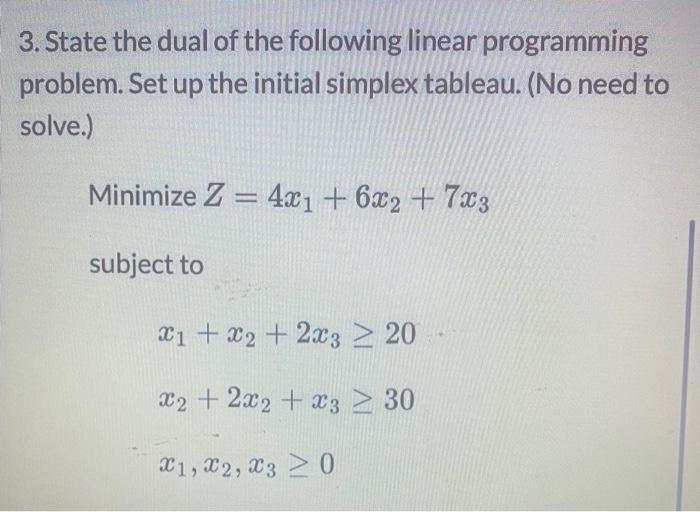Solved 3. State the dual of the following linear programming | Chegg.com