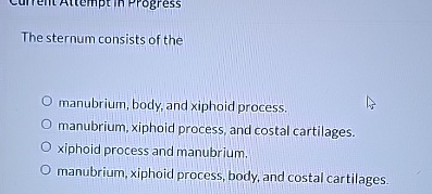 Solved The sternum consists of themanubrium, body, and | Chegg.com
