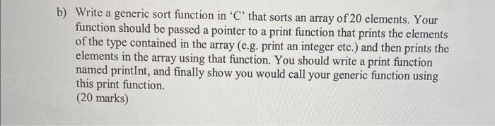 Solved b) Write a generic sort function in ' C ' that sorts | Chegg.com