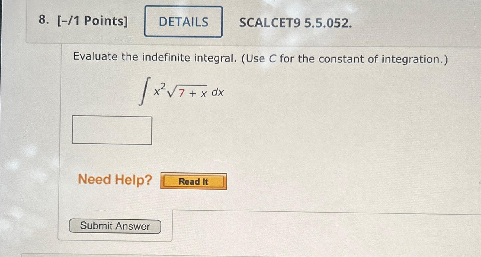 Solved [-/1 ﻿Points]SCALCET9 5.5.052.Evaluate the indefinite | Chegg.com