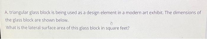 Solved A. triangular glass block is being used as a design | Chegg.com
