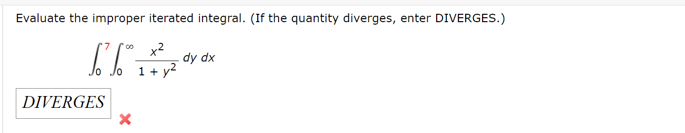 Solved Evaluate the improper iterated integral. (If the | Chegg.com