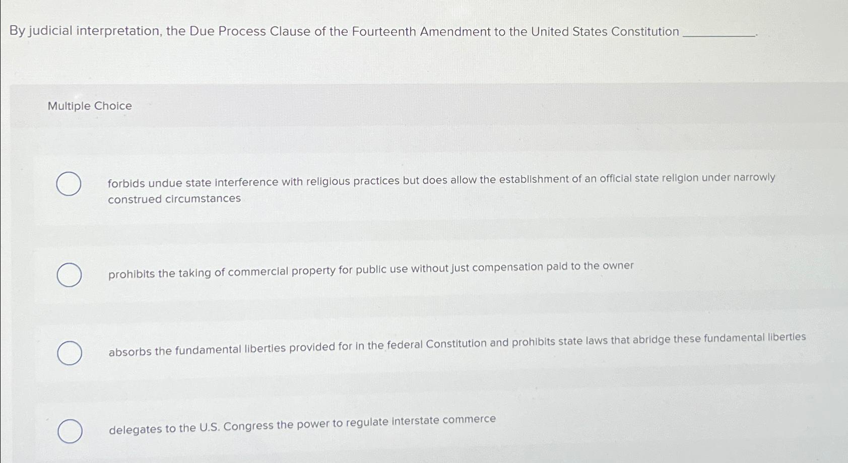 Solved By judicial interpretation, the Due Process Clause of | Chegg.com