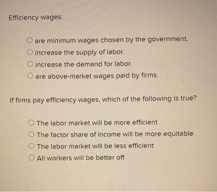 Solved Efficiency wages: O are minimum wages chosen by the | Chegg.com