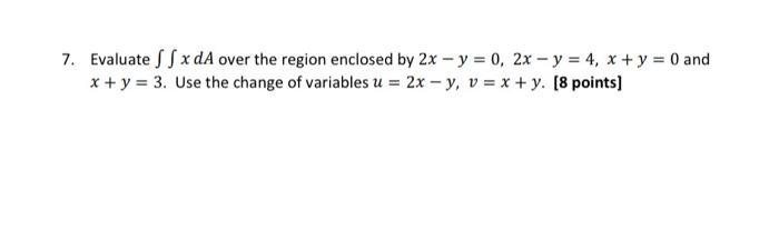 Solved 7. Evaluate ∬xdA over the region enclosed by | Chegg.com