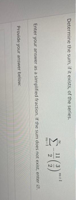 Solved Determine the sum, if it exists, of the series. m+1 2 | Chegg.com