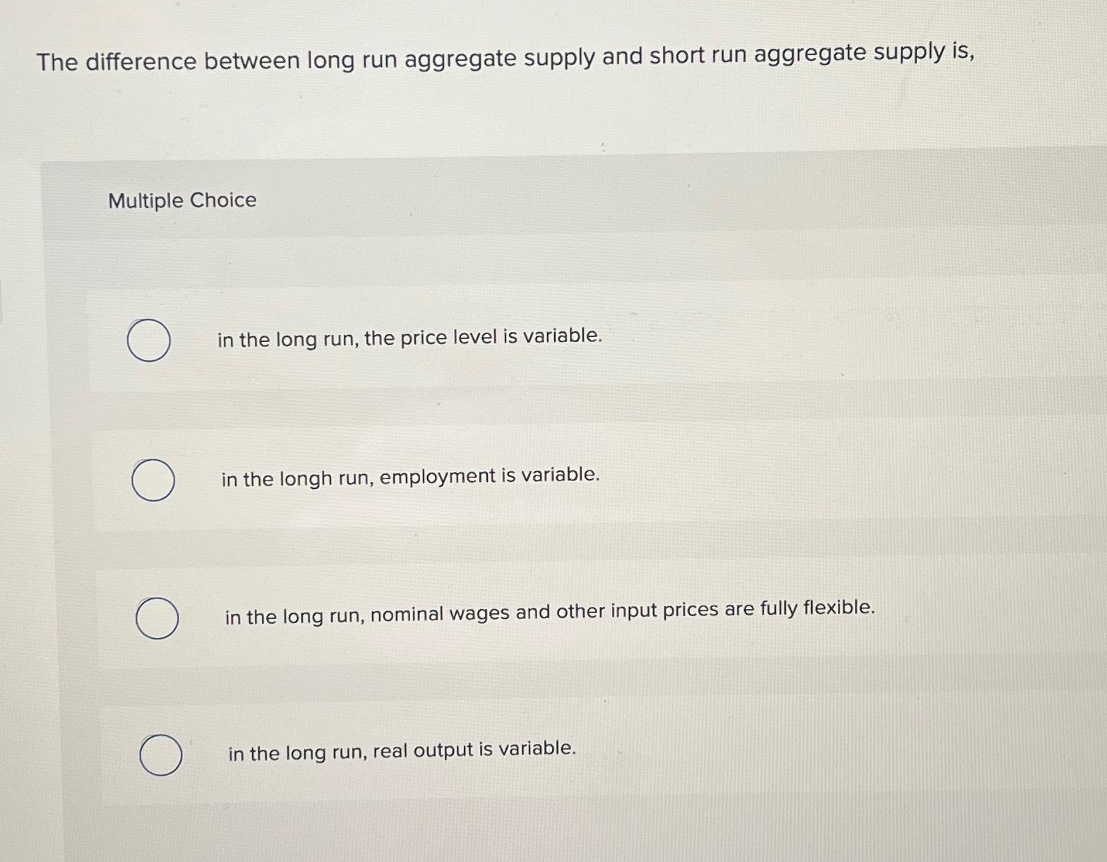 Solved The difference between long run aggregate supply and | Chegg.com