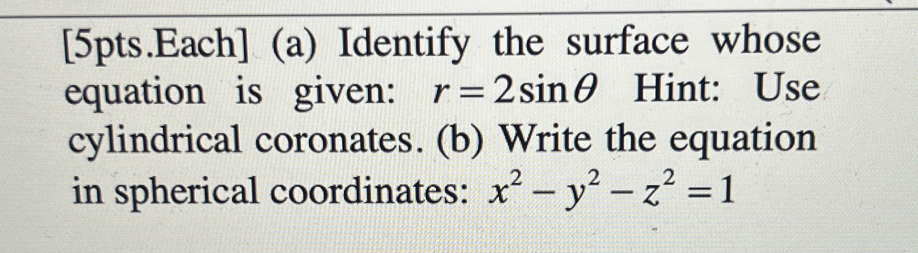 Solved (a) ﻿Identify the surface whose equation is given: | Chegg.com
