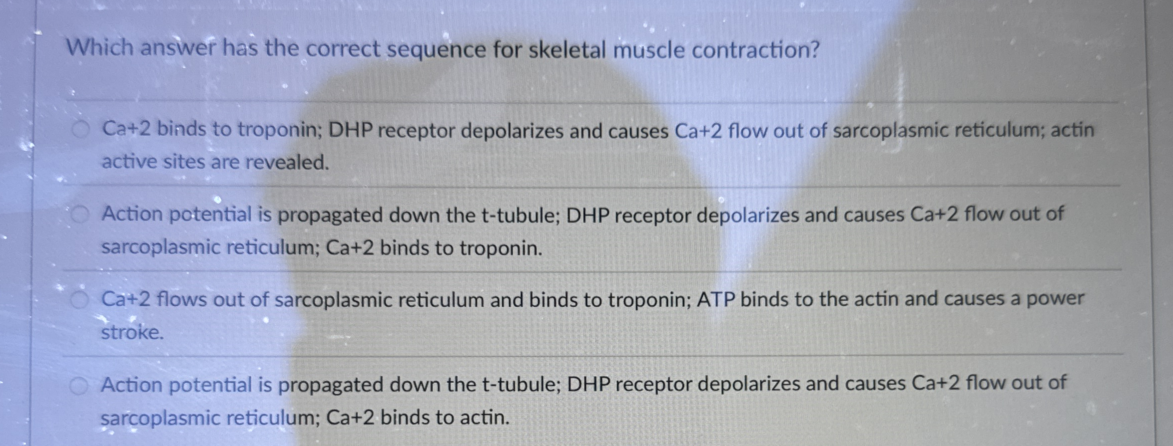 Solved Which answer has the correct sequence for skeletal | Chegg.com