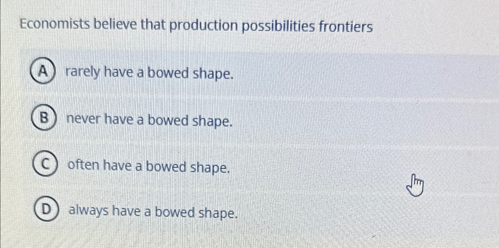 Solved Economists believe that production possibilities | Chegg.com