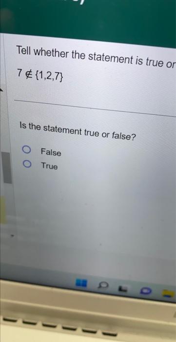 Solved Tell whether the statement is true or 7∈/{1,2,7} Is | Chegg.com