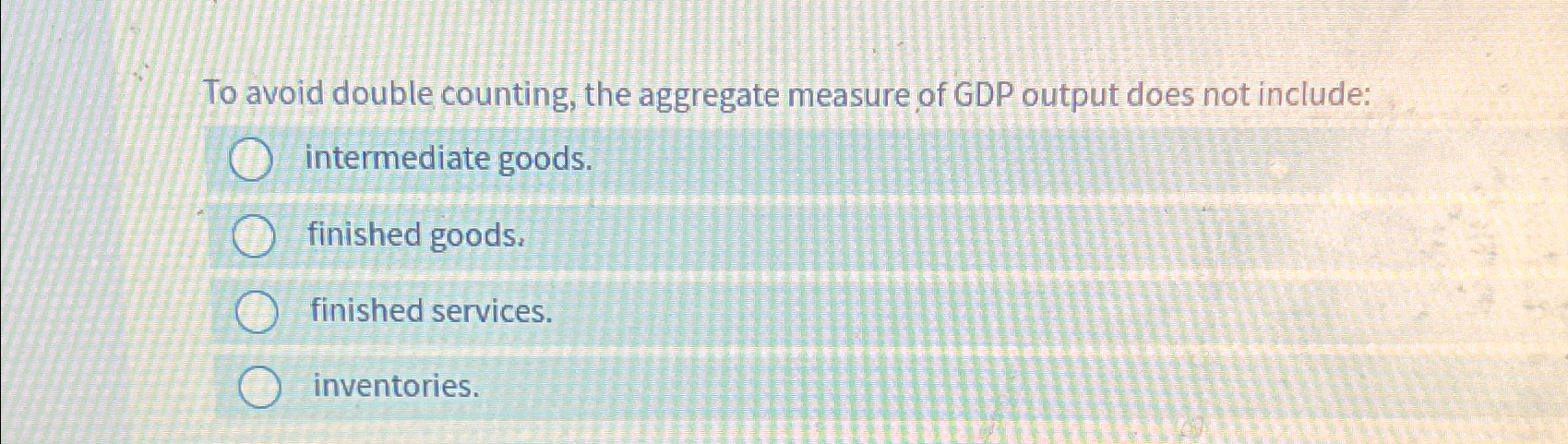 Solved To avoid double counting, the aggregate measure of | Chegg.com